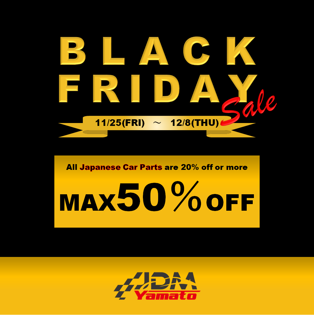 On Black Friday Sale Now!!! – JDM Yamato